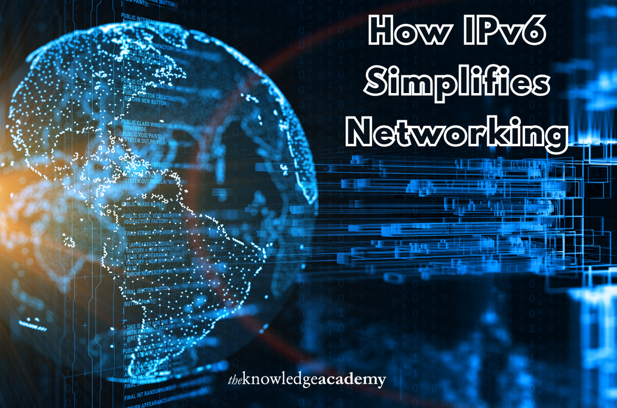 How IPv6 Simplifies Networking